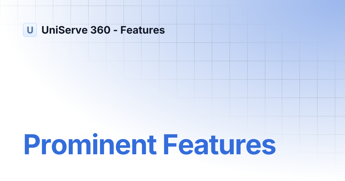 Prominent Features | UniServe 360 - Features